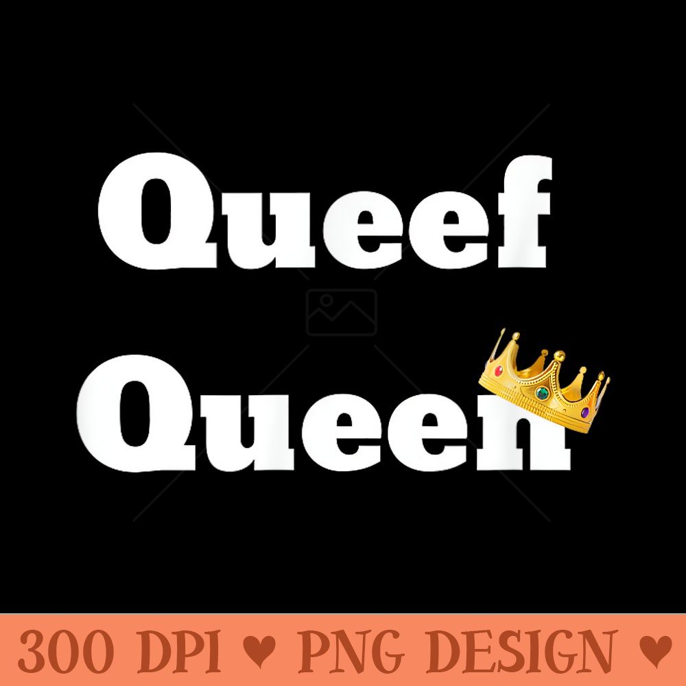 Fun Graphic Queef Queen - PNG download for graphic design - Inspire Uplift