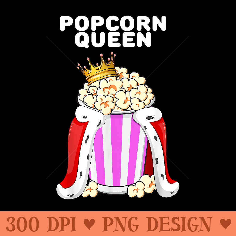 Popcorn Queen s Popcorn Lover Cute Popcorn - Design PNG temp | Inspire ...