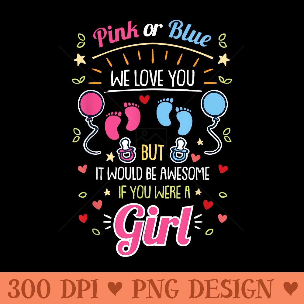 Pink O Blue We Love You Awesome Gender Reveal Pink Team Girl | Inspire ...