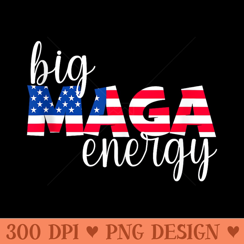 Trump Big Maga Energy Maga Donald Trump 2024 Election Trump | Inspire ...
