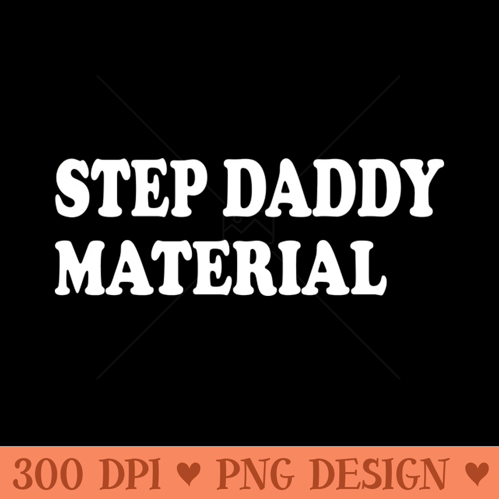 step daddy material - PNG Clipart | Inspire Uplift