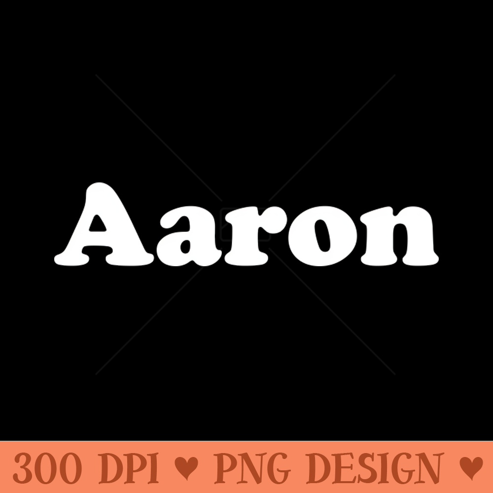 Aaron My Name Is Aaron - Digital PNG Artwork | Inspire Uplift