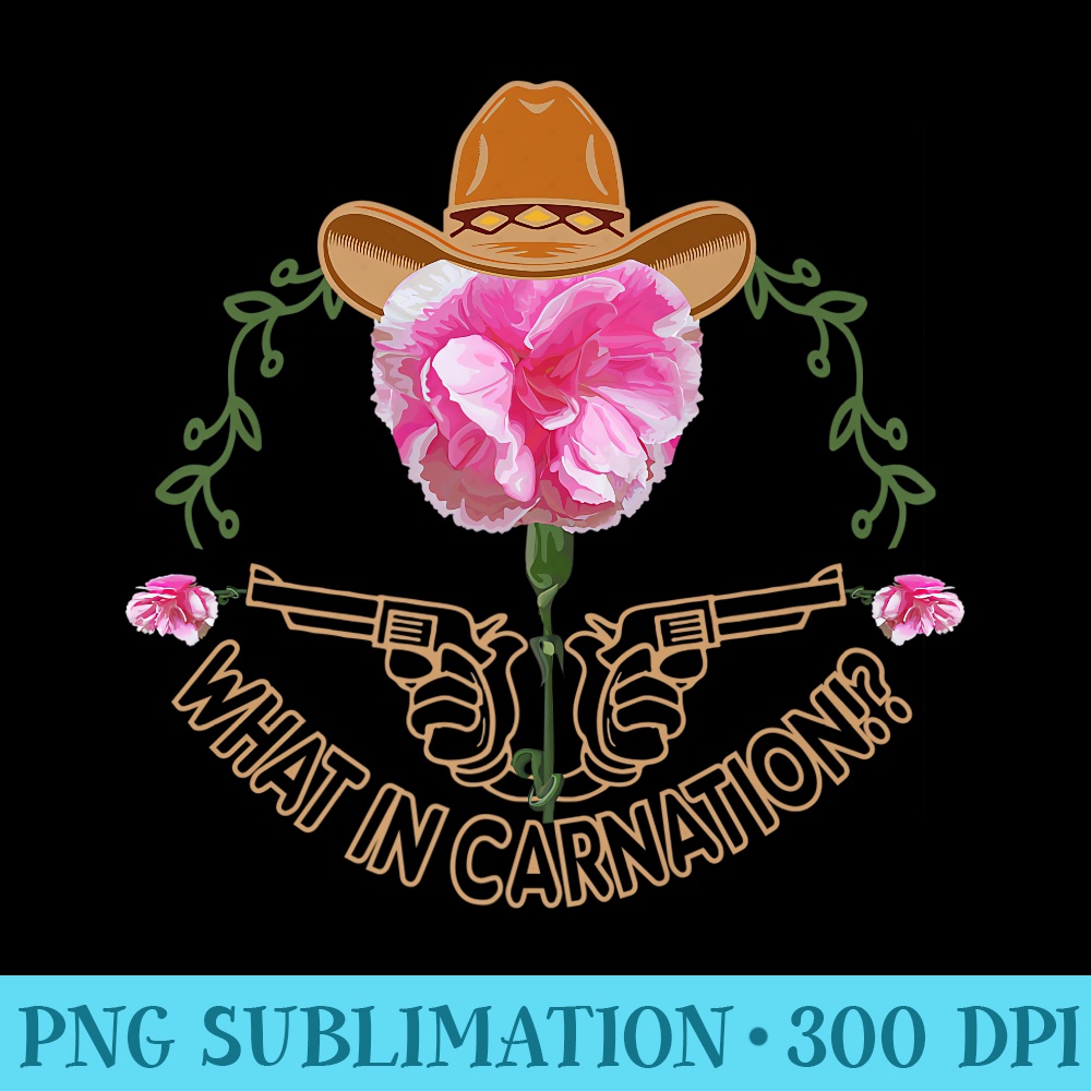 What in Carnation Gardening Graphic Funny Premium - Unique S | Inspire ...