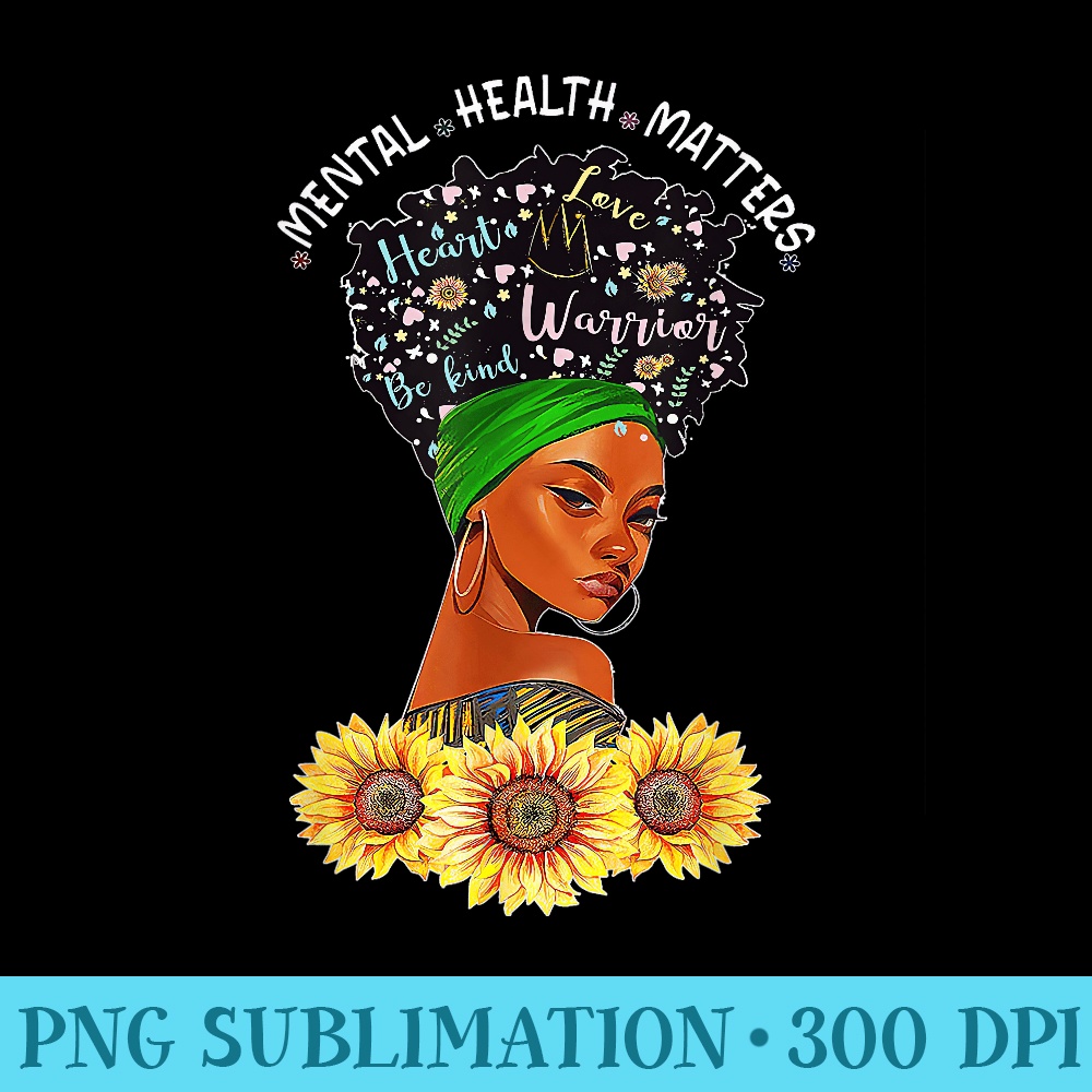 African American Mental Health Matters Woman Warrior Queen - | Inspire Uplift