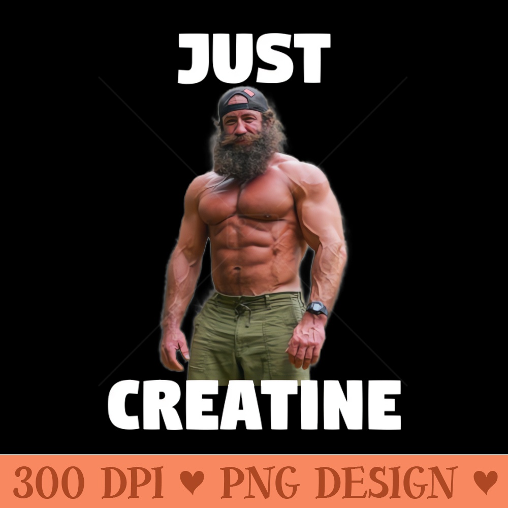 Liver King Just Creatine Gym Meme - PNG Graphics | Inspire Uplift