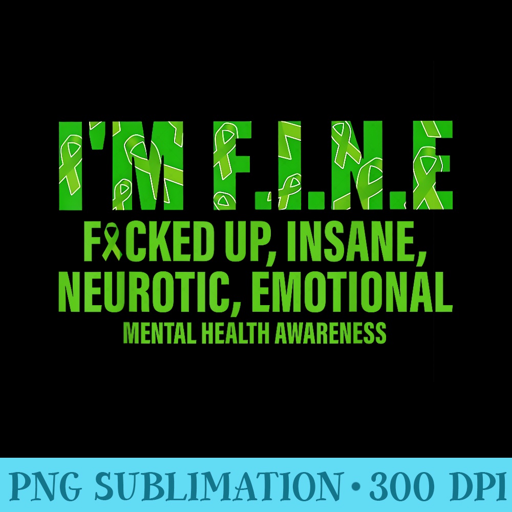 Im F.I.N.E, Emotional Mental Health Awareness Design - PNG D | Inspire ...