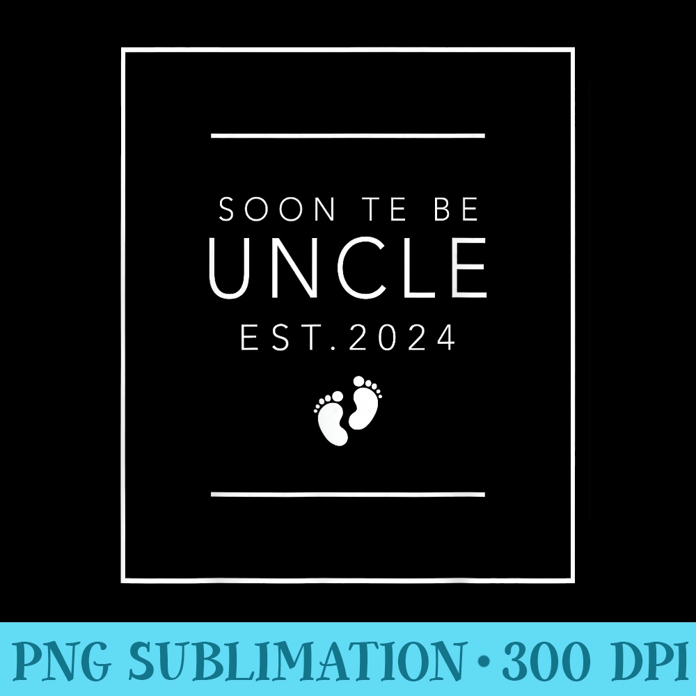 Soon to be Uncle 2024 First Fathers Day Expect Baby New - Ca | Inspire ...