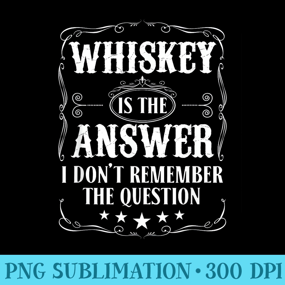 Funny Whiskey is the Answer for Bourbon Whiskey Meme Fan - P | Inspire ...