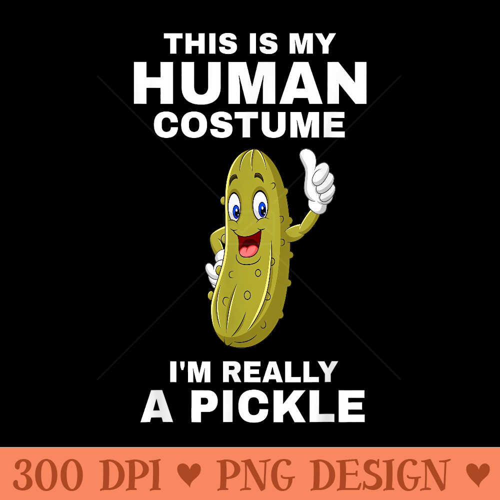 Funny This is My Human Im Really a Pickle Halloween - Vector | Inspire ...