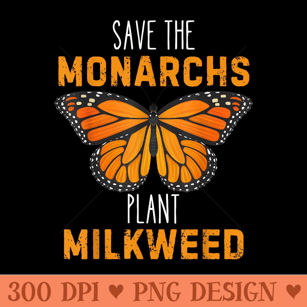 Save The Monarchs Plant Watercolor butterfly Monarch Funny - | Inspire ...