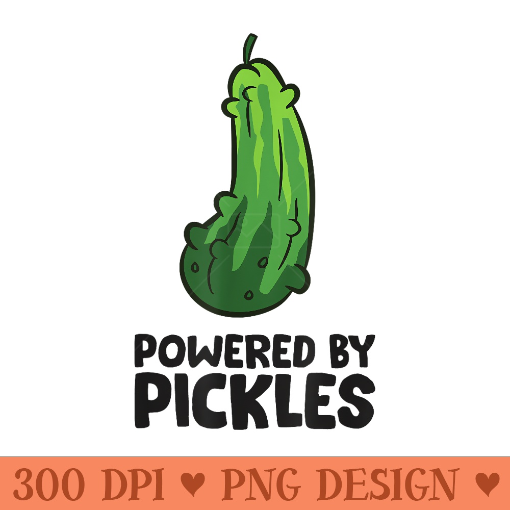 Powered By Pickles Funny Pickle - Printable PNG Images | Inspire Uplift