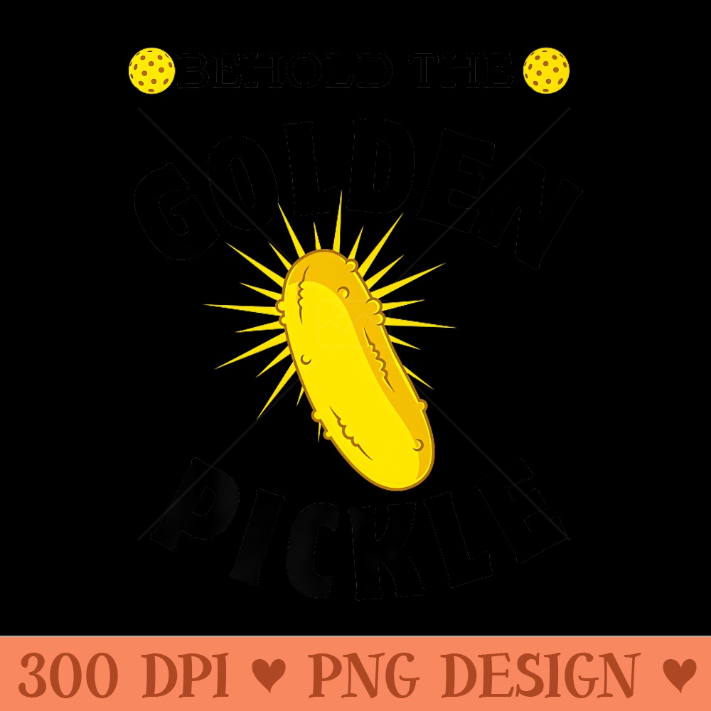 Pickleball Player Behold Golden Pickle Pickleballer Sport Pr | Inspire ...