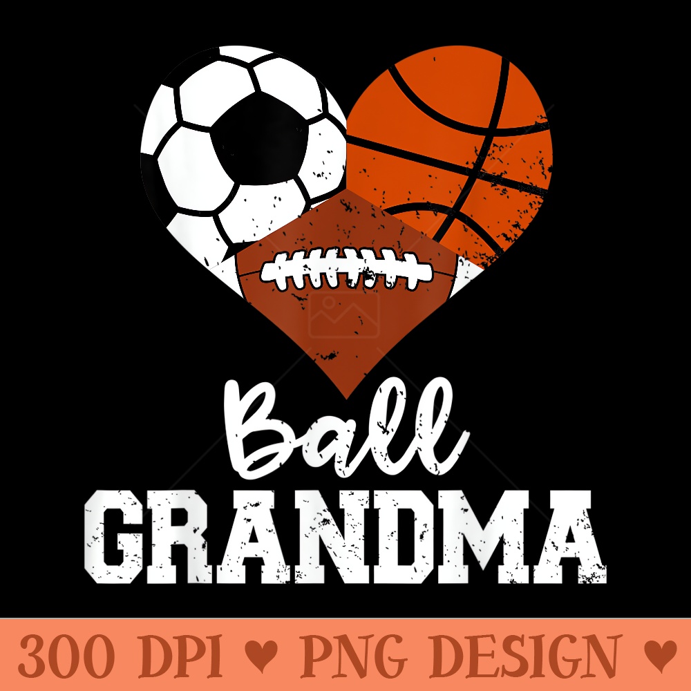 Ball Grandma Funny Soccer Basketball Football - Printable PN | Inspire ...