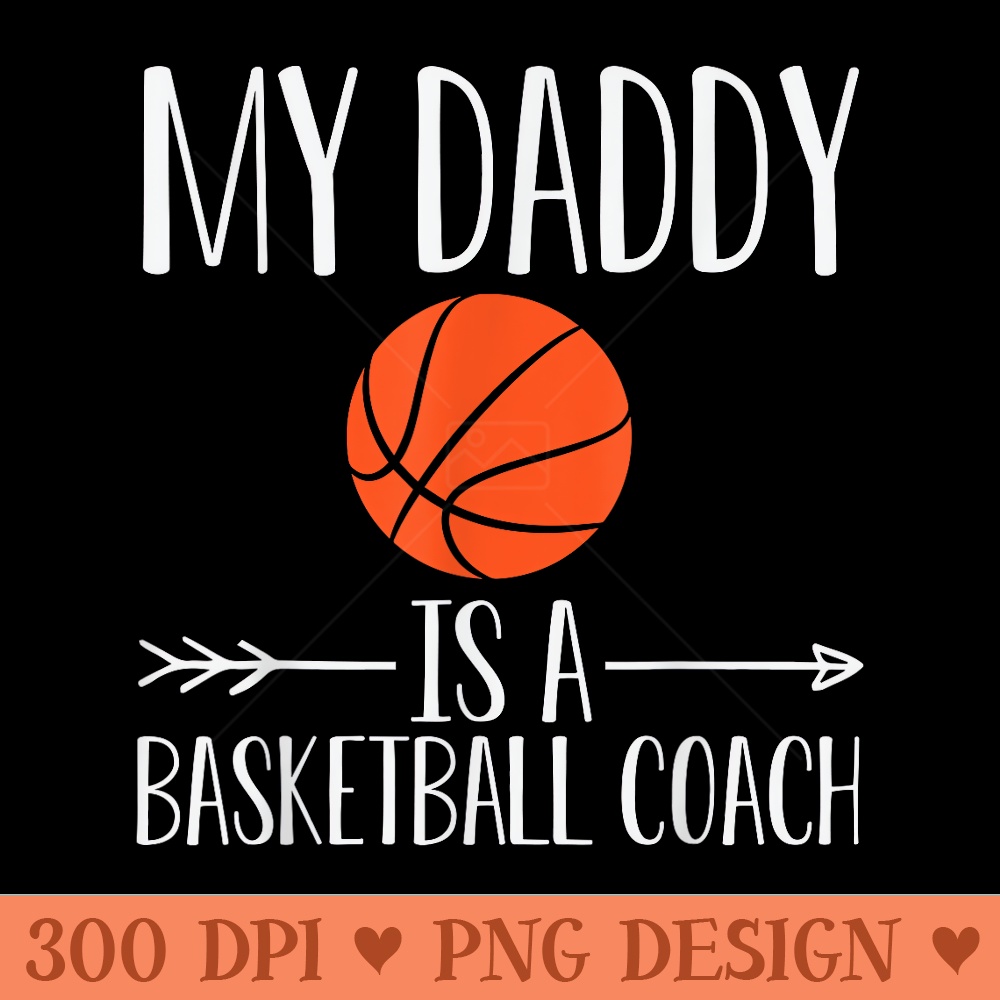 My Daddy Is A Basketball Coach Quote Son Or Daughter Sayings | Inspire ...