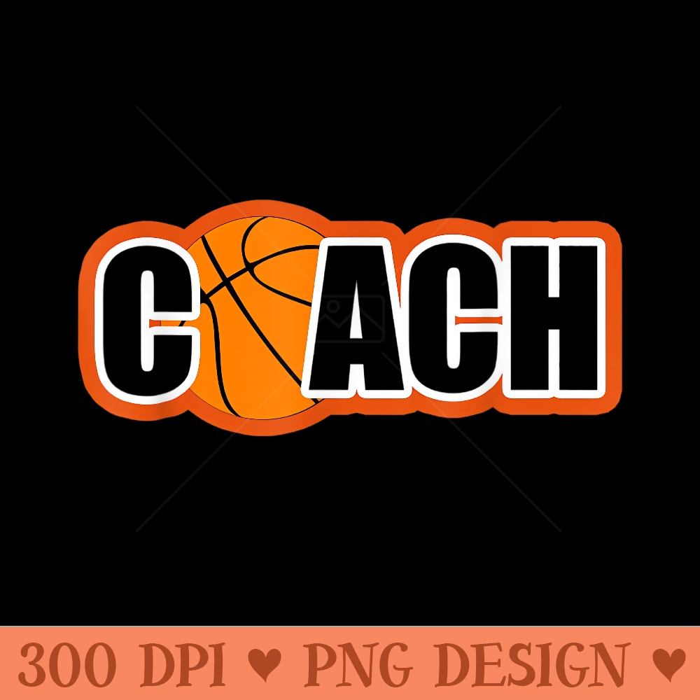 BASKETBALL Coach Best Coach - PNG Prints | Inspire Uplift