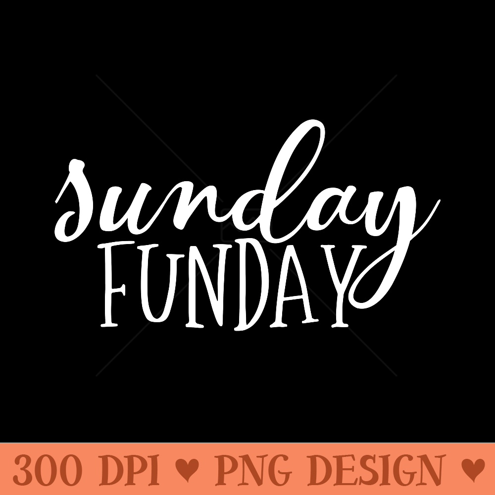 Sunday Funday Cute Cursive Women Design - PNG image download - Inspire ...