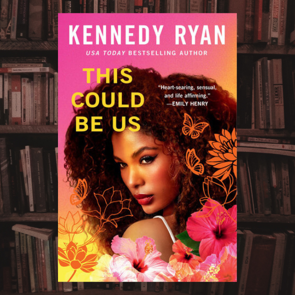 This Could Be Us by Kennedy Ryan | Inspire Uplift