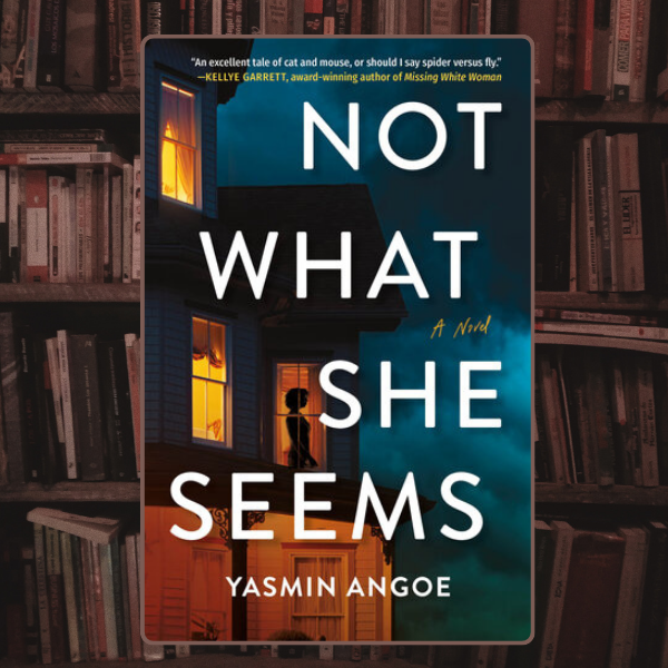 Not What She Seems: A Novel by Yasmin Angoe | Inspire Uplift