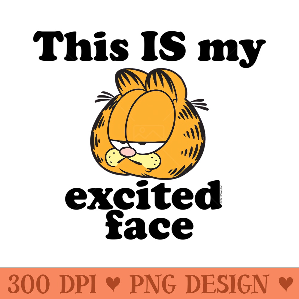 Garfield This Is My Excited Face - Unique PNG Artwork | Inspire Uplift