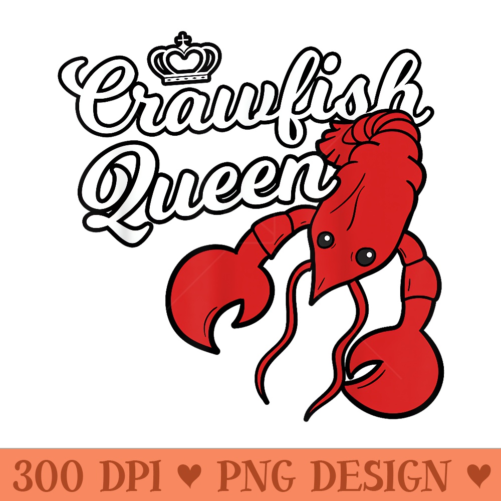 Crawfish Queen Kingdom Crown Seafood Lover Mudbug - PNG down | Inspire ...
