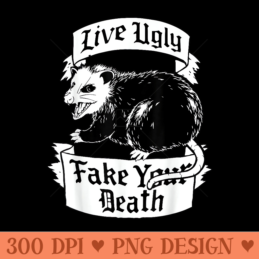 Live Ugly Fake Your Death Opossum Funny Possum Eat Trash - P | Inspire ...