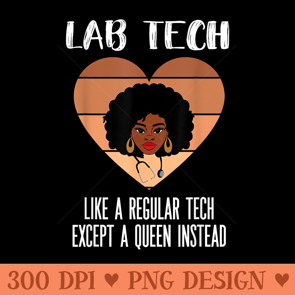 Black Lab Tech Medical Laboratory Technician Queen - PNG Pri | Inspire ...