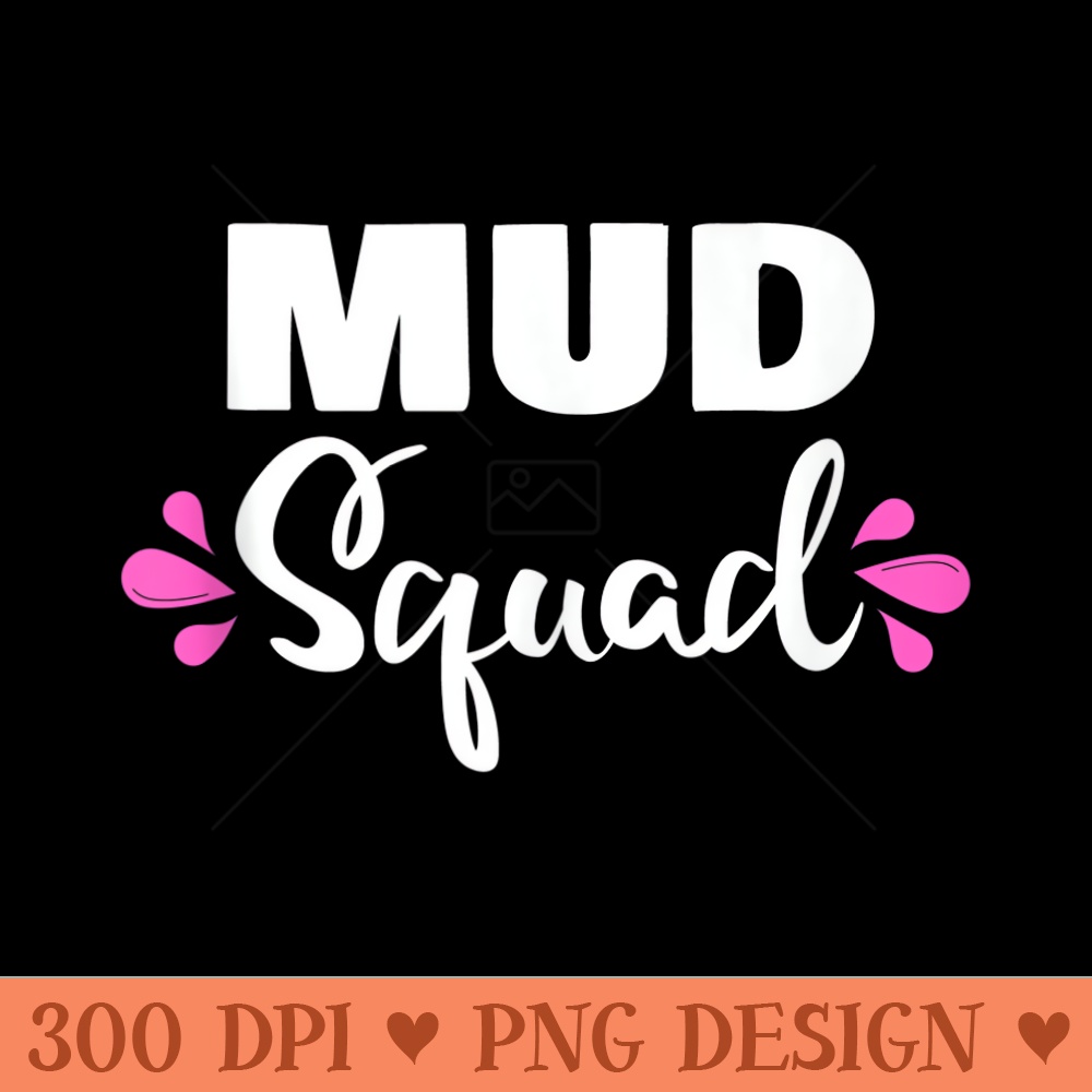 Mud Squad Mud Run Team Funny Mudder Mud Running Ladies - Bea | Inspire ...