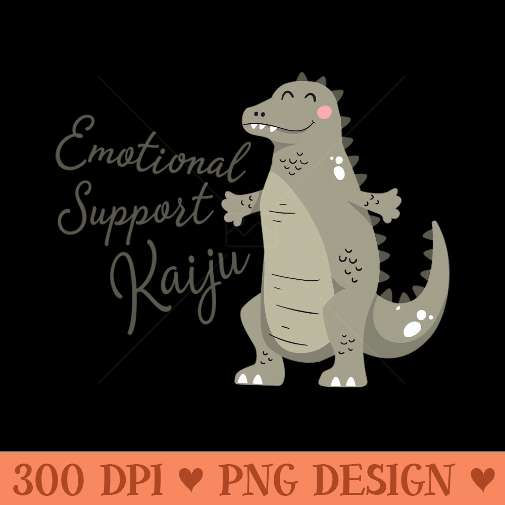 Emotional Support Kaiju by Buck - PNG download | Inspire Uplift
