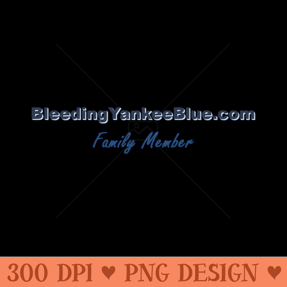 Family Member Bleeding Yankee Blue - High Quality PNG downlo | Inspire Uplift