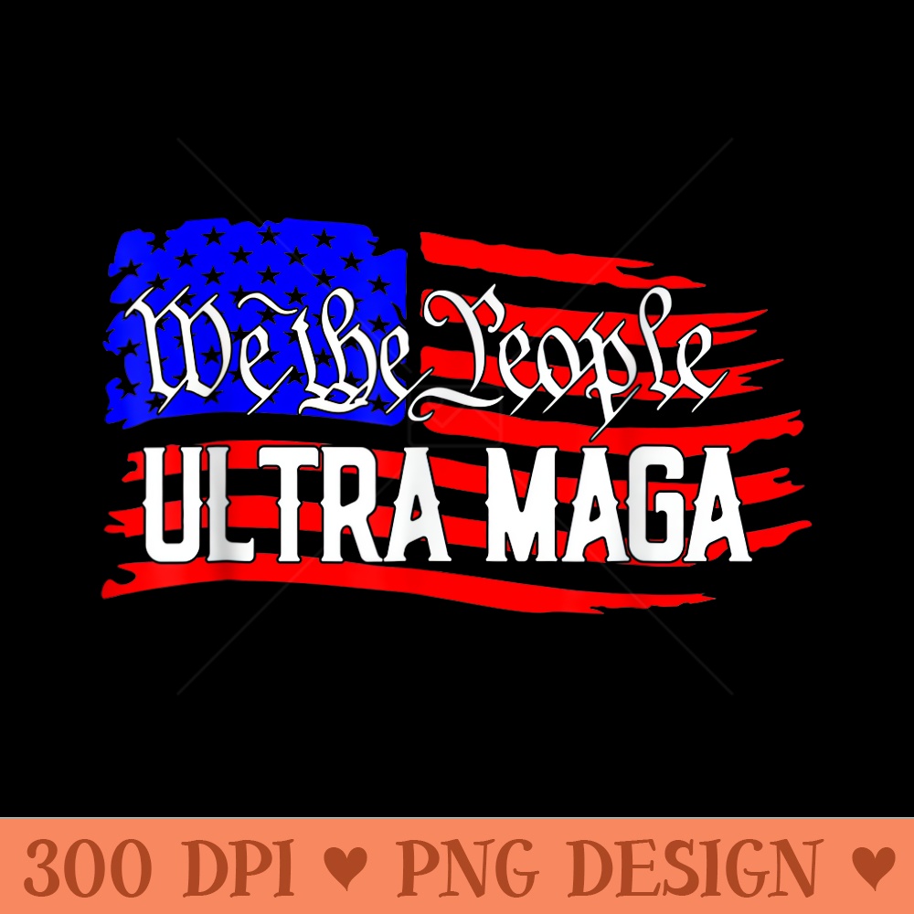 Ultra MEGA We The People For The Great MEGA King - PNG downl | Inspire ...