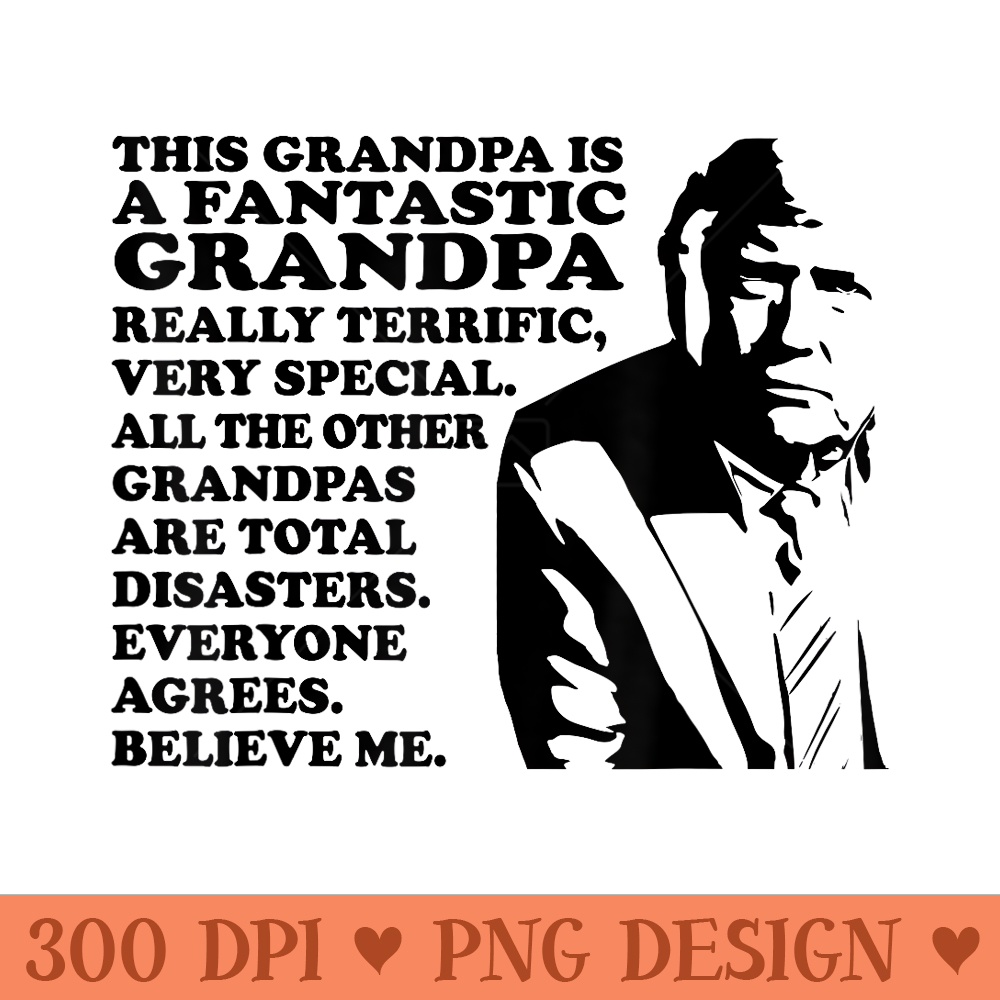 Funny Pro Trump This Is A Fantastic Grandpa Trump Supporter | Inspire ...