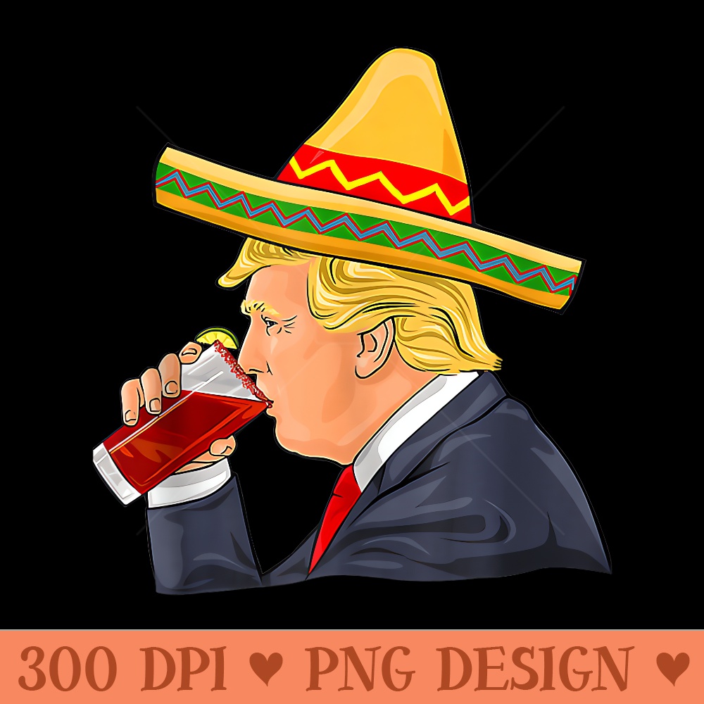 Trump Drinking Michelada Cinco De Mayo Mexican - Transparent | Inspire ...
