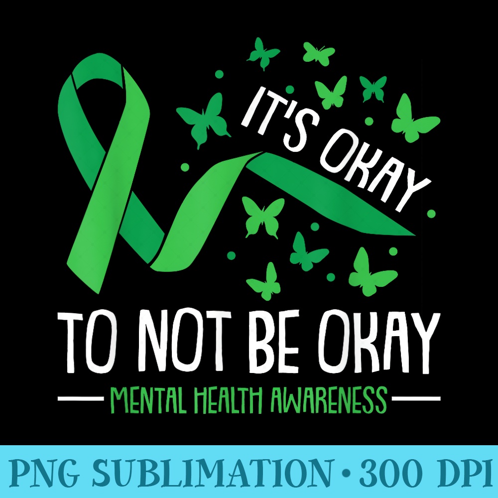 Its Ok Not To Be Ok Mental Health Awareness Butterfly Ribbon | Inspire ...