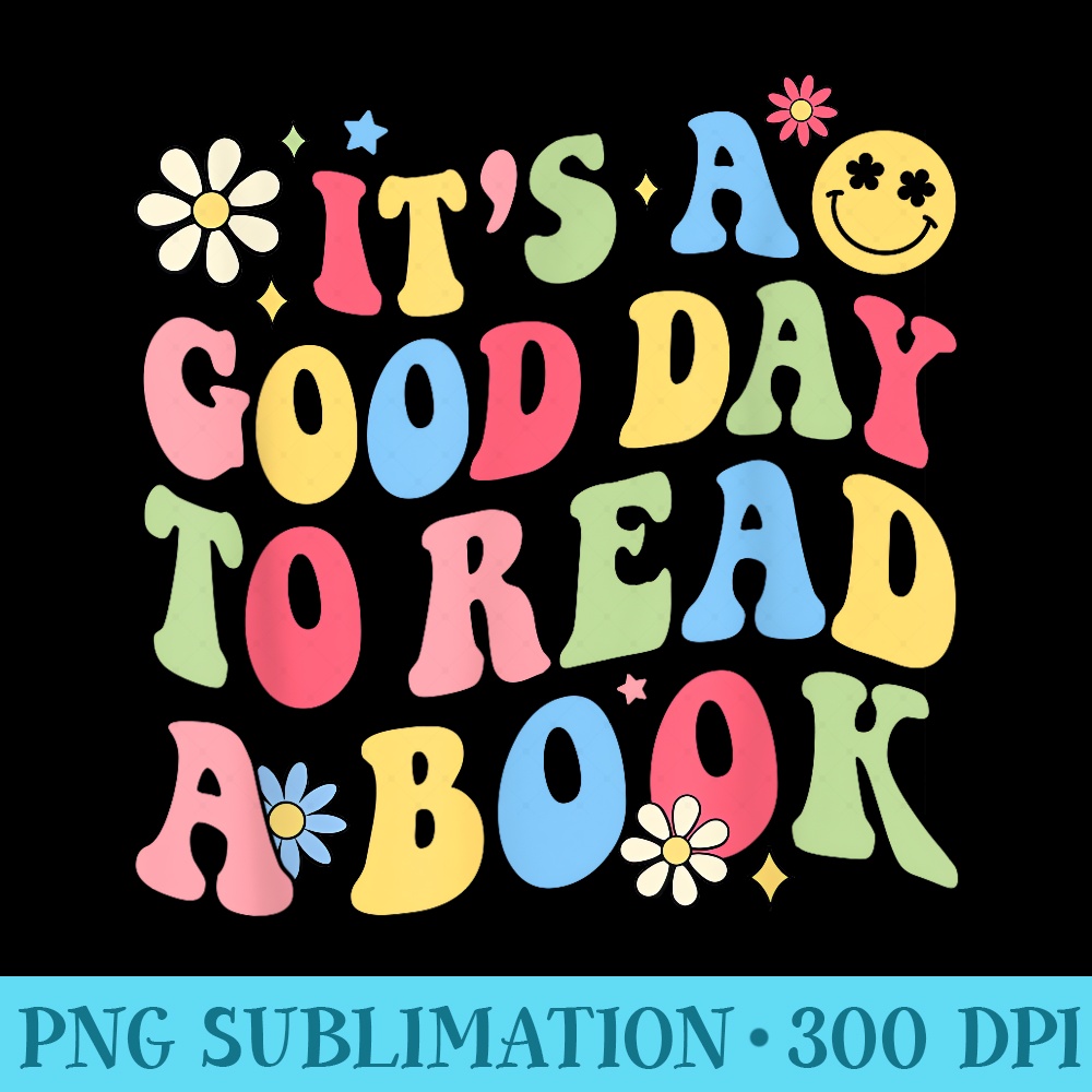 Groovy Its Good Day To Read Book Library Reading Lover - PNG | Inspire ...