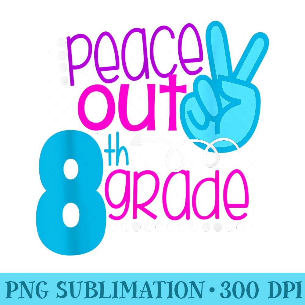Last Day of School Peace Out Eighth Grade 8 Graduation - Shi | Inspire ...