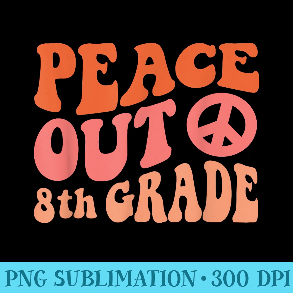 Peace Out 8th Grade Funny Retro 70s Last Day Of 8th Grade - | Inspire ...