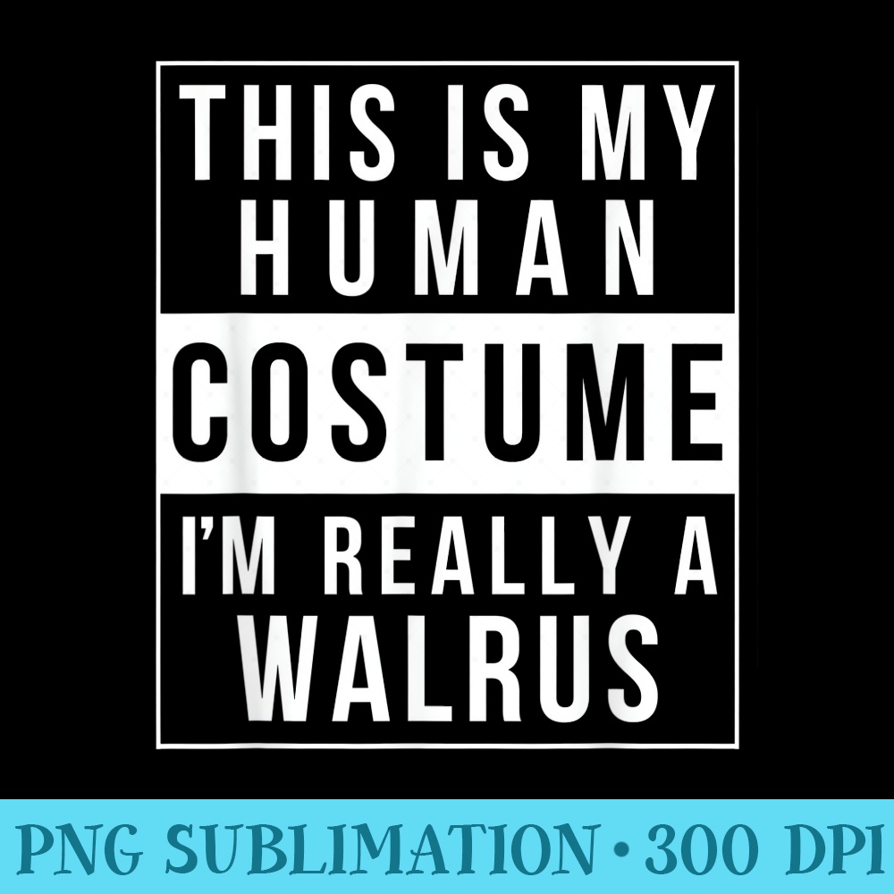 Walrus Halloween Funny Easy for kids adults - PNG File Downl | Inspire ...