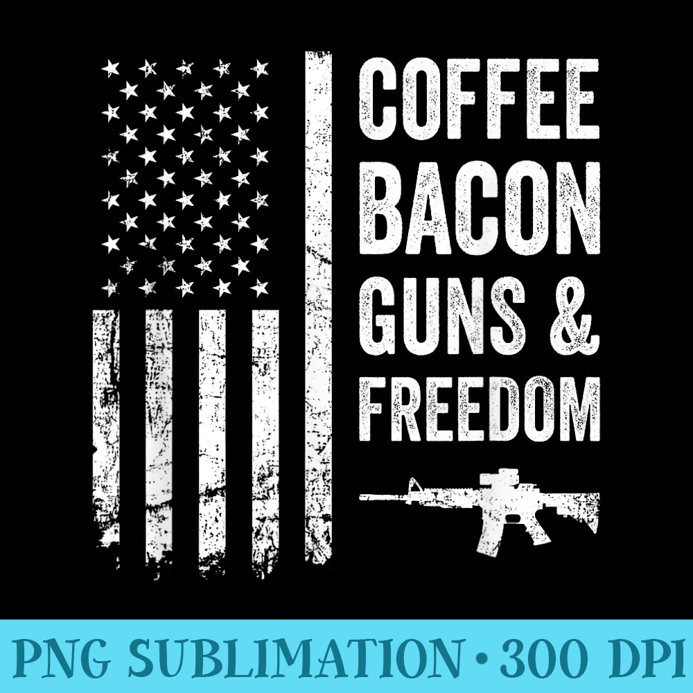 Coffee Bacon Guns Freedom BBQ Grill Funny Gun USA Flag - Tra | Inspire ...