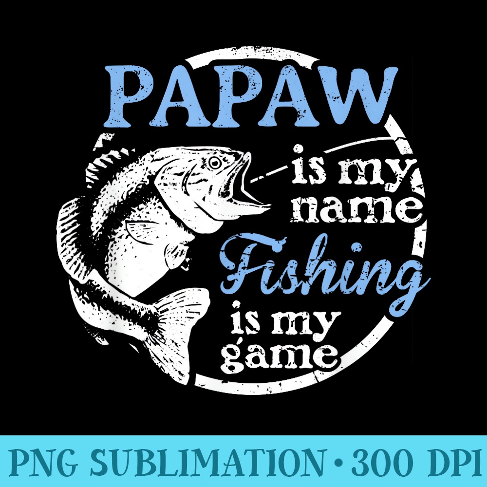 Papaw Fishing Fathers Day from Son - Free PNG Download | Inspire Uplift