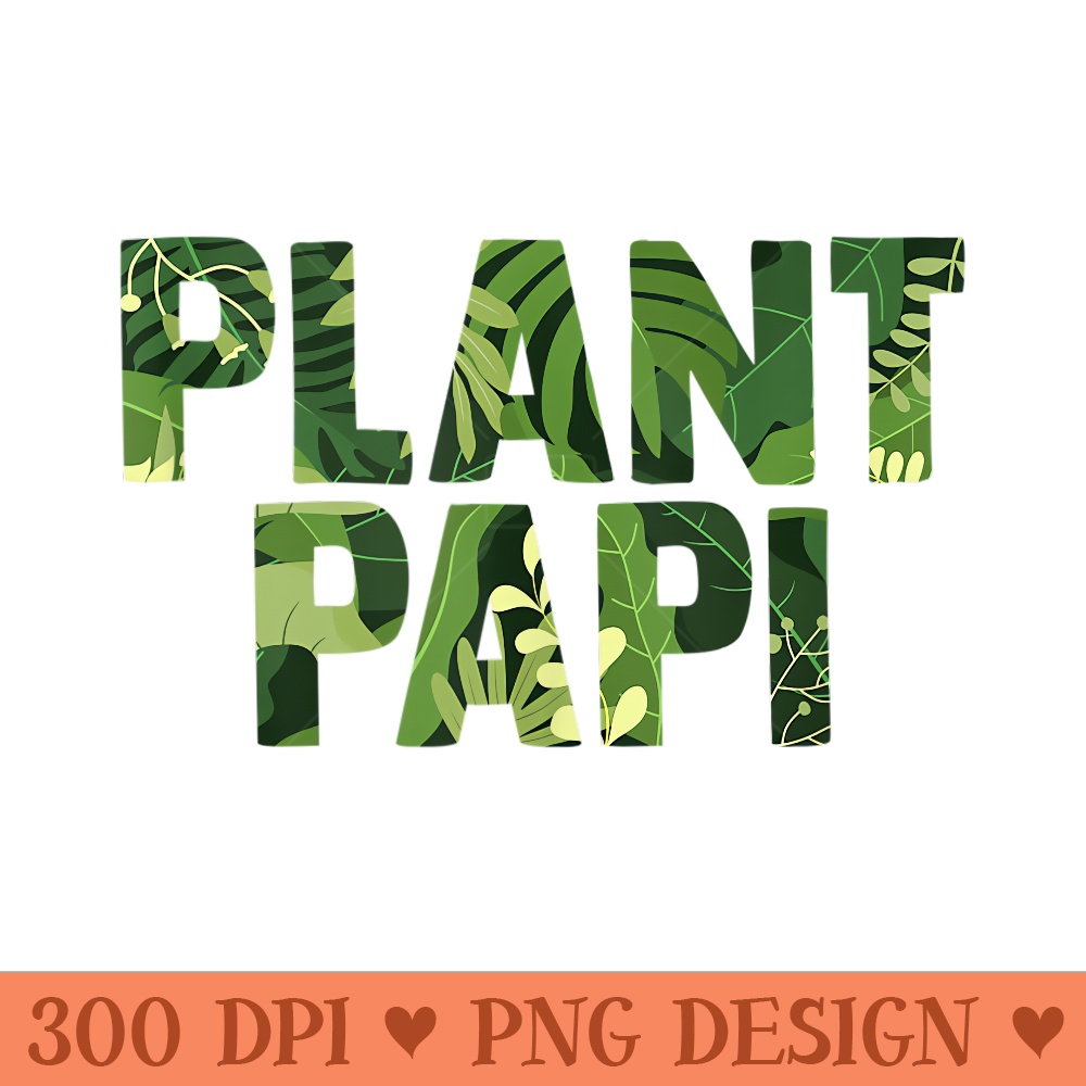 Plant Papi Plant Lover Plant Daddy Pot Indoor Gardener - Mod | Inspire ...