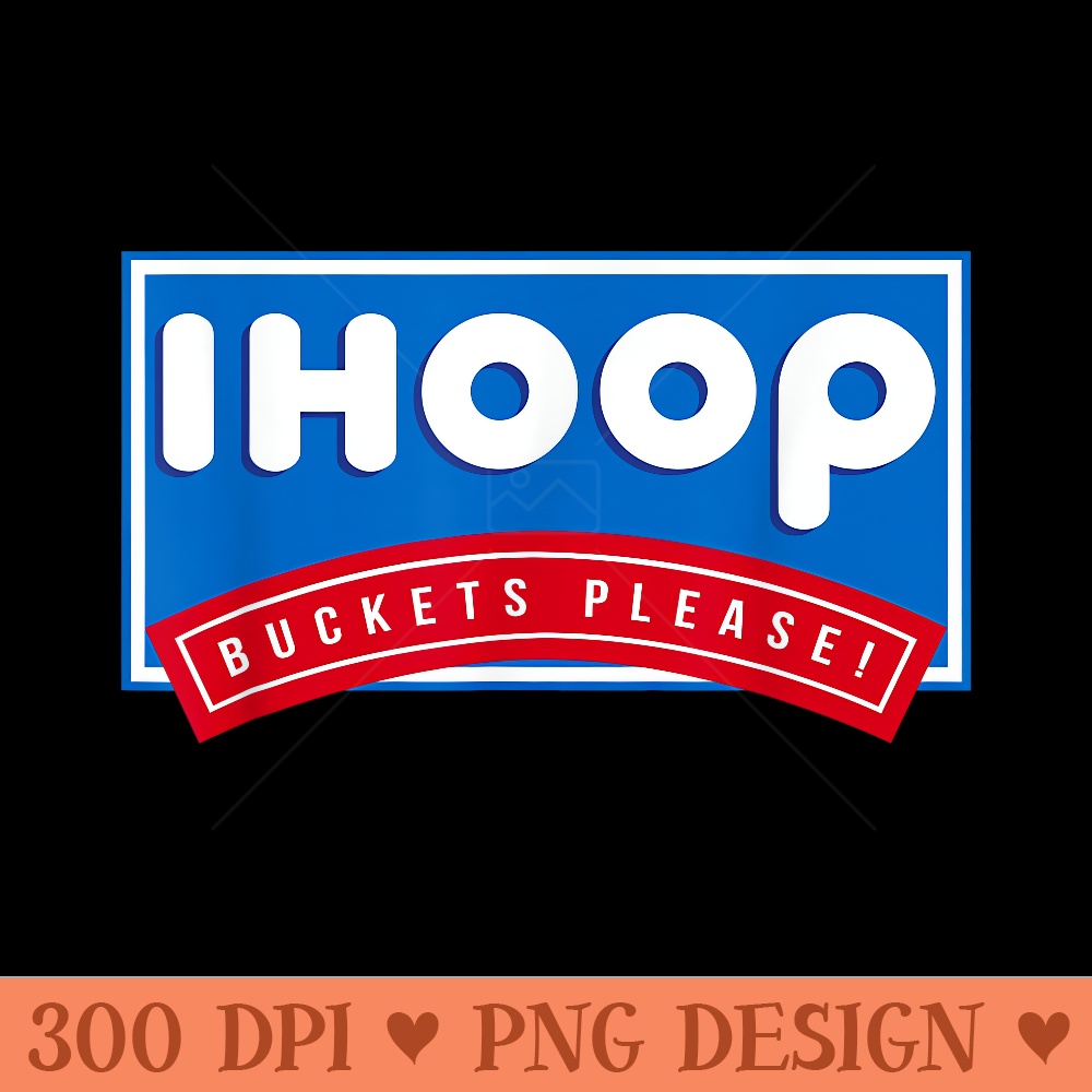 iHoop Hoop Buckets Please Basketball Funny Spinoff T - High | Inspire ...