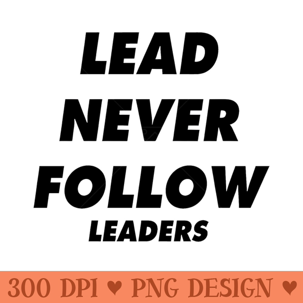 Chief Keef Lead Never Follow Leaders - PNG Design Resource | Inspire Uplift