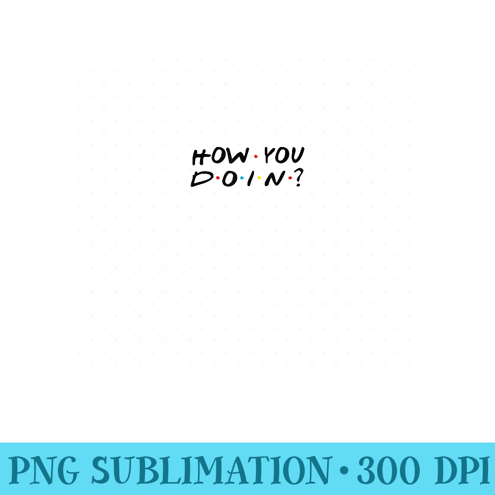How You Doin Funny - PNG Clipart | Inspire Uplift