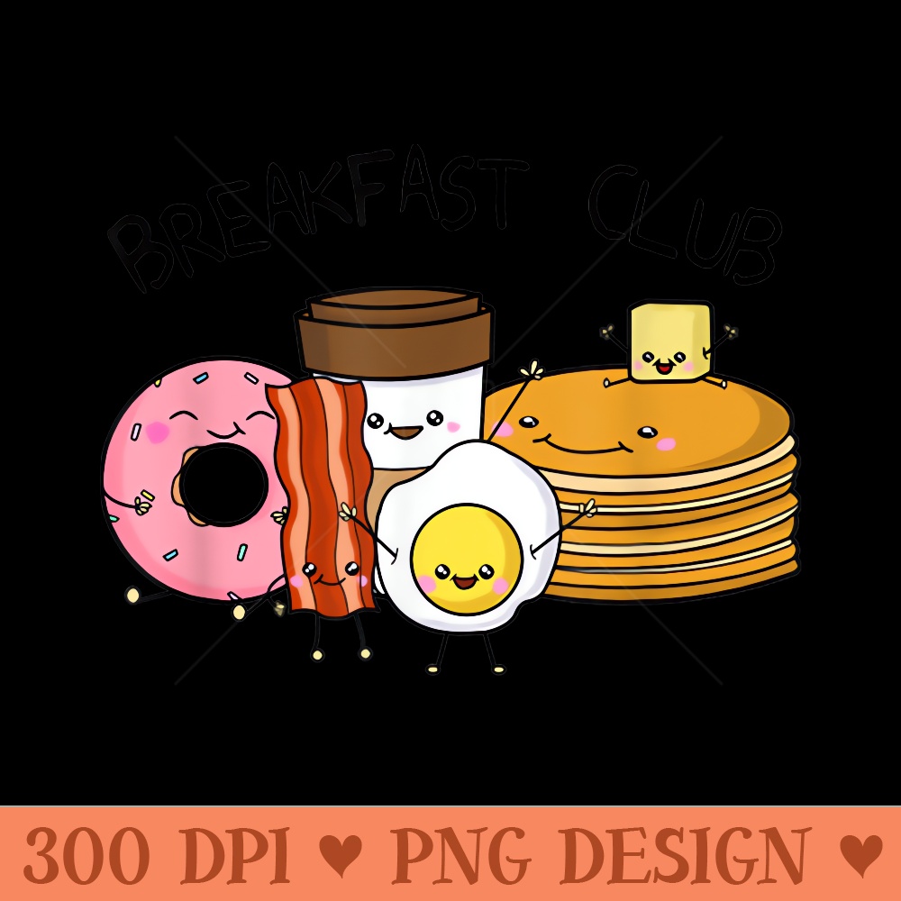 Breakfast Club Food Cute Kawaii Parody - Ready To Print PNG - Inspire ...