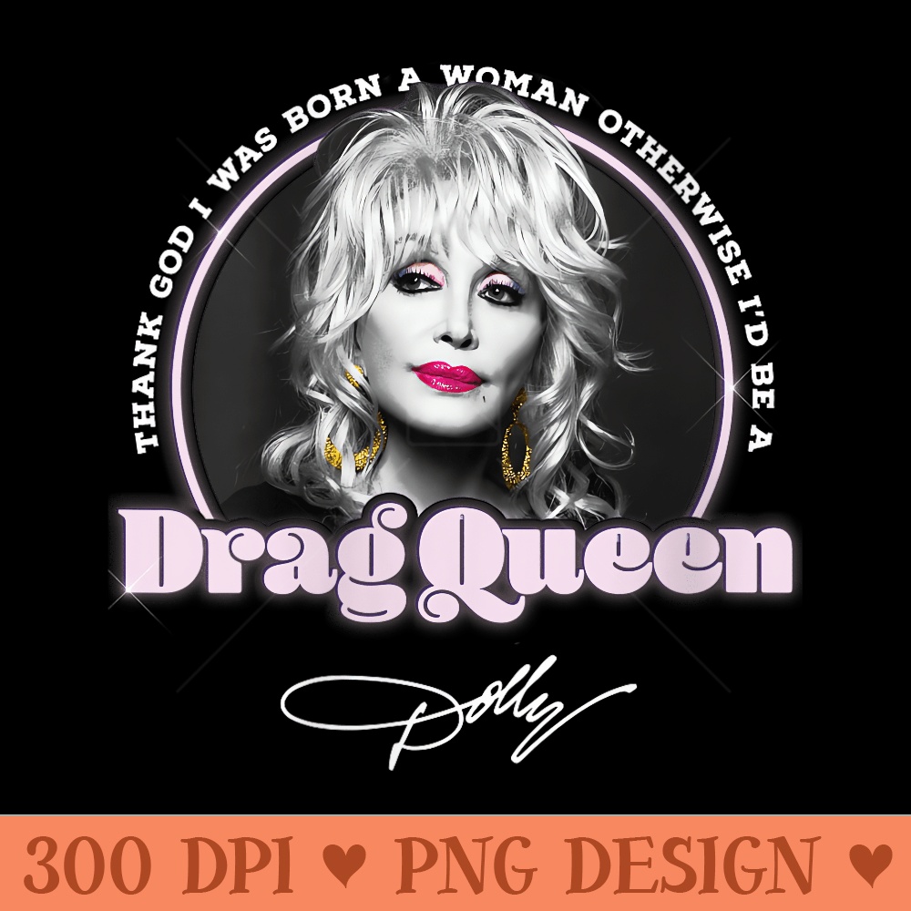 s Dolly Parton Drag Queen - Printable PNG Images | Inspire Uplift