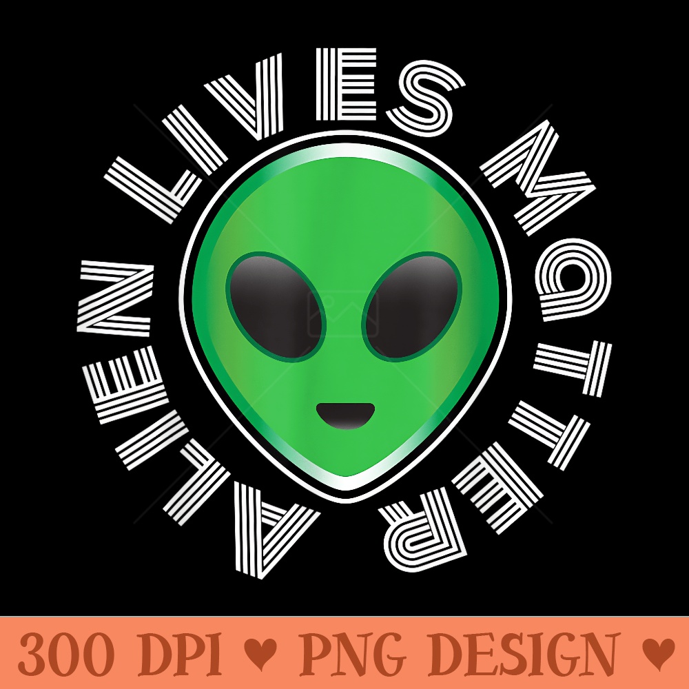 Alien Lives Matter Rescue the Aliens Science Fiction - Exclu | Inspire ...