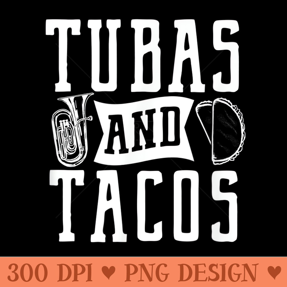Tubas and Tacos Marching Band T Funny Member Matching - Desi | Inspire ...