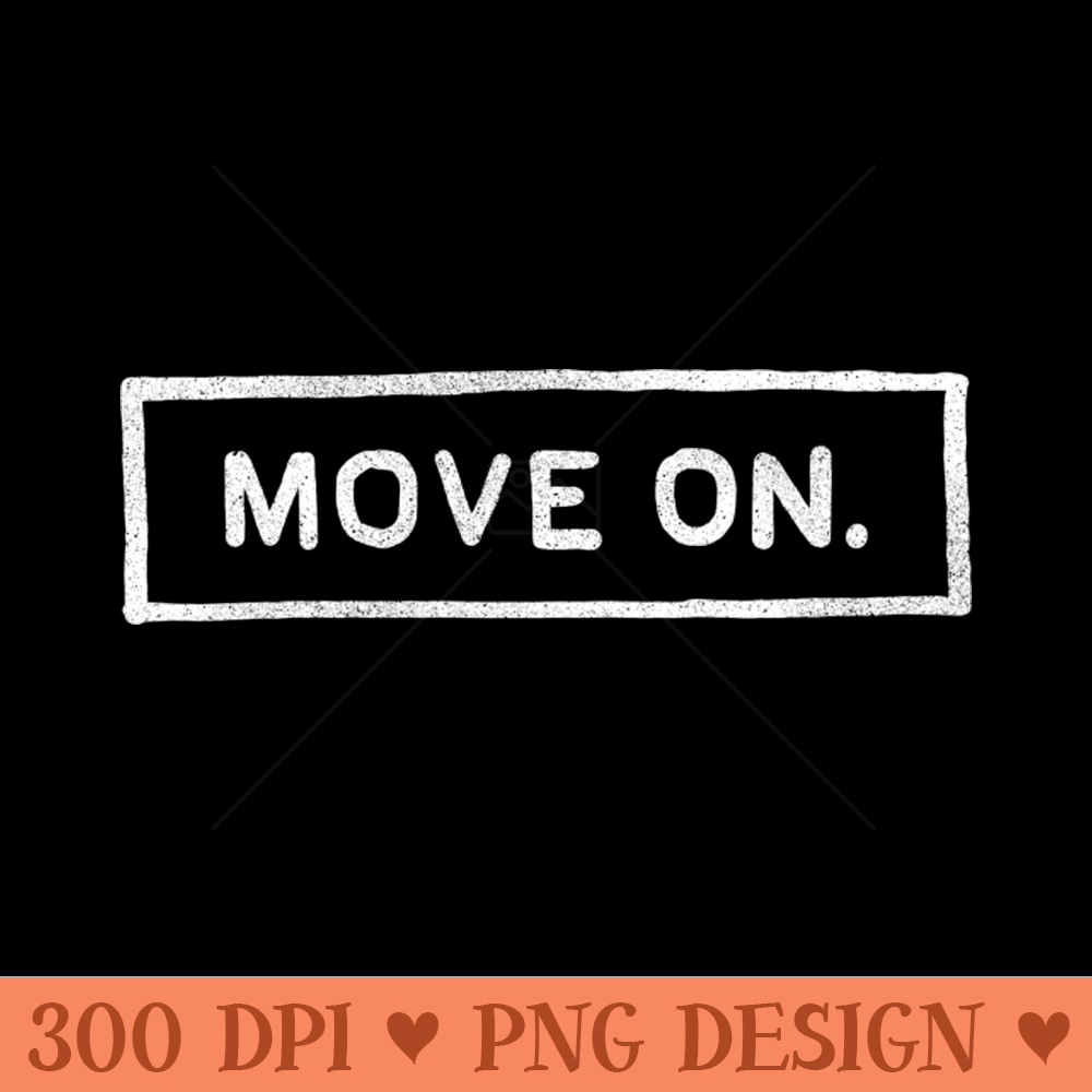 Move on - PNG design downloads | Inspire Uplift