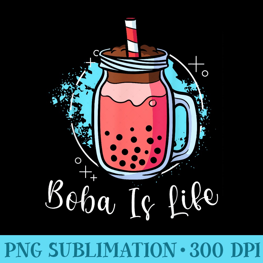 Boba Is Life Bubble Tea Drinker Tapioca Pearl Milk Drink - D | Inspire ...