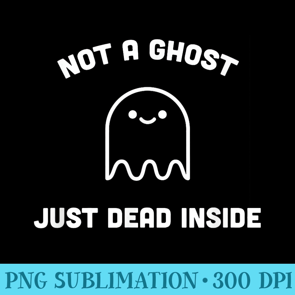 Not a Ghost Just Dead Inside , Kawaii s, Halloween - PNG Dow | Inspire ...